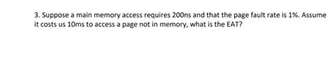 Solved 3 Suppose A Main Memory Access Requires 200 Ns And