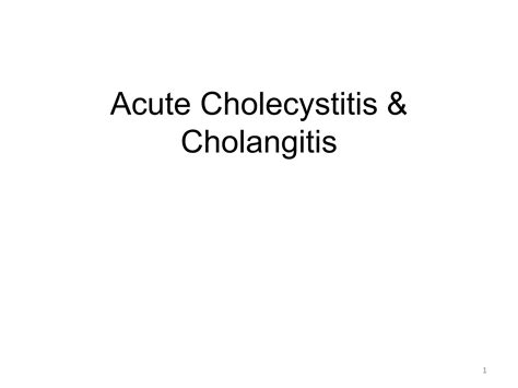 Acute Cholecystitis And Cholangitis Tilayae Pptx