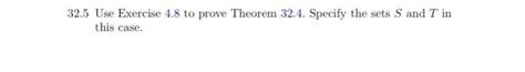 solved 2 5 use exercise 4 8 to prove theorem 32 4 specify