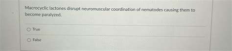 Solved Macrocyclic Lactones Disrupt Neuromuscular