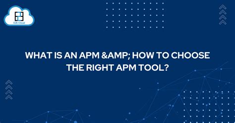 What Is An Apm And How To Choose The Right Apm Tool