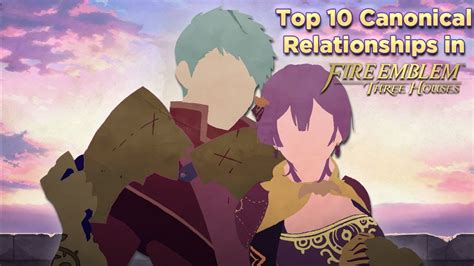 Top 10 Canonical Relationships In Fire Emblem Three Houses Youtube