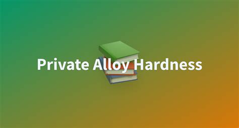 Sandl Private Alloy Hardness At Main