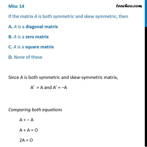 misc 14 if matrix a is both symmetric and skew symmetric
