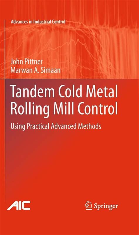 Advances In Industrial Control Tandem Cold Metal Rolling Mill Control Ebook John