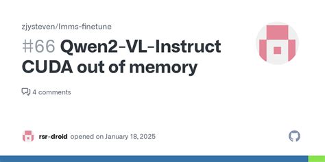 Qwen2 Vl Instruct Cuda Out Of Memory · Issue 66 · Zjystevenlmms Finetune · Github