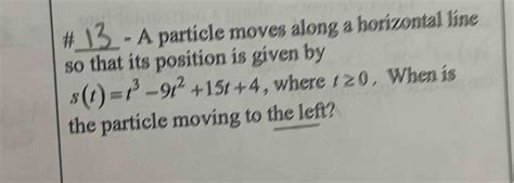 solved a particle moves along a horizontal line so that its