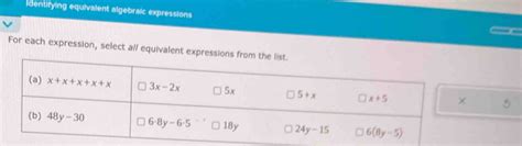 Solved Identifying Equivalent Algebraic Expressions For Each Expression Select A Equivalent