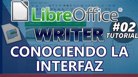 Libreoffice Writer Tutorial 02 Conociendo La Interfaz Youtube