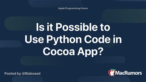 Is It Possible To Use Python Code In Cocoa App Macrumors Forums