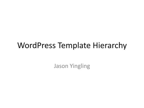 Wordpress Template Hierarchy Ppt