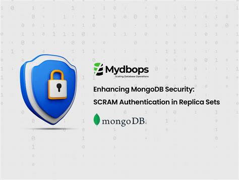 Enhancing Mongodb Security Scram Authentication In Replica Sets Mydbops Blog