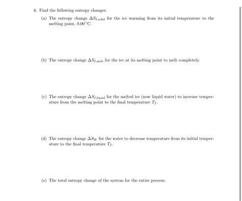 Solved Find The Following Entropy Changes A The Entropy Chegg