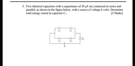 3 Five Identical Capacitors With A Capacitance Of 20 µf Are Connected In Series And Parallel