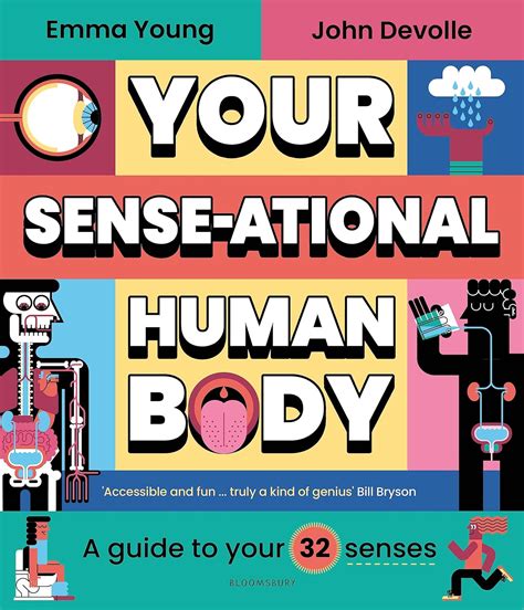 Your Sense Ational Human Body A Sensational Guide To Your 32 Senses