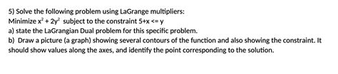 5 solve the following problem using lagrange