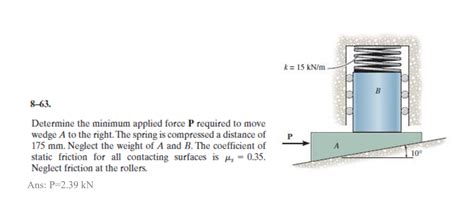 Solved 8−63 Determine The Minimum Applied Force P Required