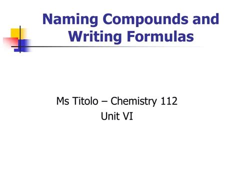 PPT Naming Compounds And Writing Formulas PowerPoint Presentation Free Download ID 220510