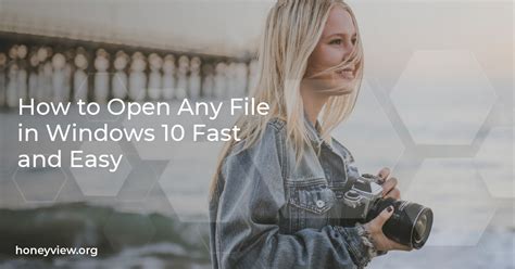 How To Open Any File In Windows 10 Fast And Easy