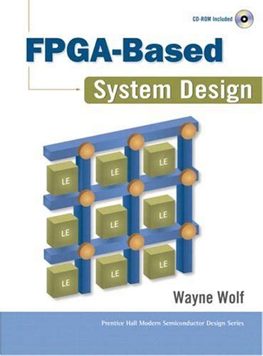 Fpga Based System Design Wolf Wayne 0076092028253 Books