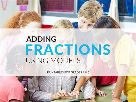 Adding Fractions Using Models Worksheets Grades 4 And 5