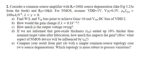 Solved 2 Consider A Common Source Amplifier With Rs100Ω