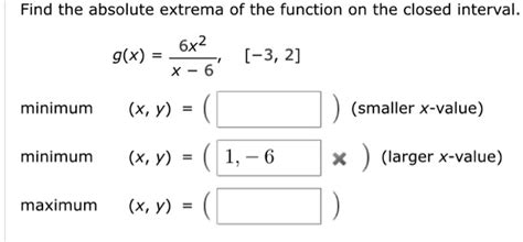 Solved Find The Absolute Extrema Of The Function On The Closed Interval Gx 3 2 X 6