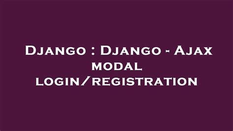 Django Django Ajax Modal Loginregistration Youtube