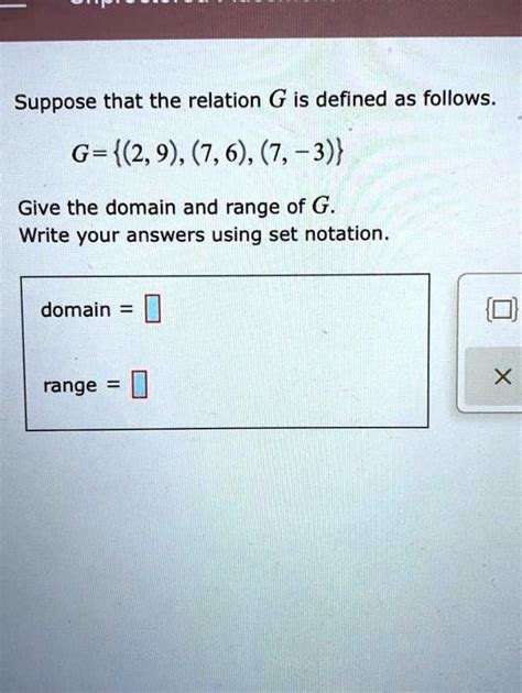 Suppose That The Relation G Is Defined As Follows G 29 76 7 3 Give The Domain And Range Of G