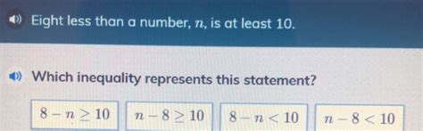 solved eight less than a number n is at least 10 which