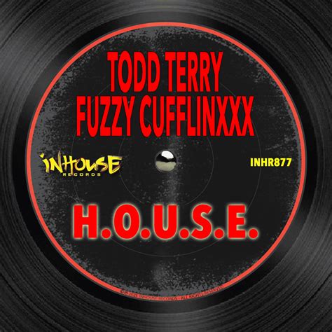 Todd Terry And Fuzzy Cufflinxxx House Lyrics Genius Lyrics