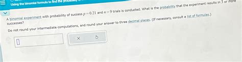 Solved Using The Binomial Formula To Find The ProbabmisA Chegg