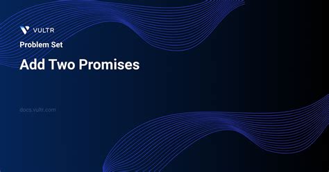 2723 Add Two Promises Solutions And Explanation Vultr Docs