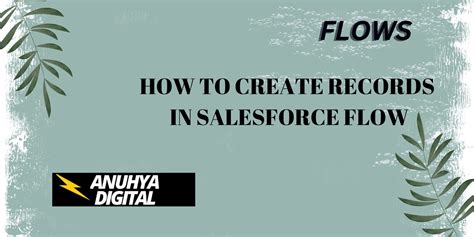 How To Create Records In Salesforce Flow Learn Salesforce With Anuhya Digital