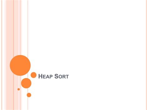 Heap Sort In The Design Anad Analysis Of Algorithms Ppt Computing