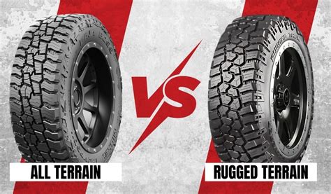 All Terrain Vs Rugged Terrain Which Is Better For Off Road