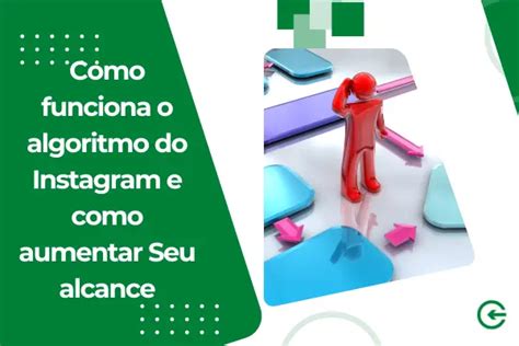 Como Funciona O Algoritmo Do Instagram E Como Aumentar Seu Alcance
