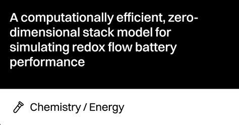 A Computationally Efficient Zero Dimensional Stack Model For Simulating Redox Flow Battery