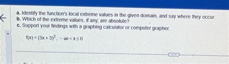 solved a identify the function s local extreme values in