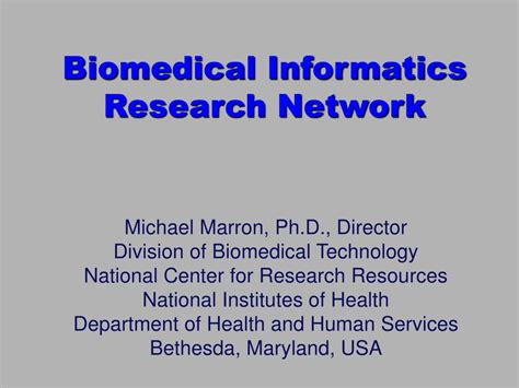 Ppt Biomedical Informatics Research Network Powerpoint Presentation