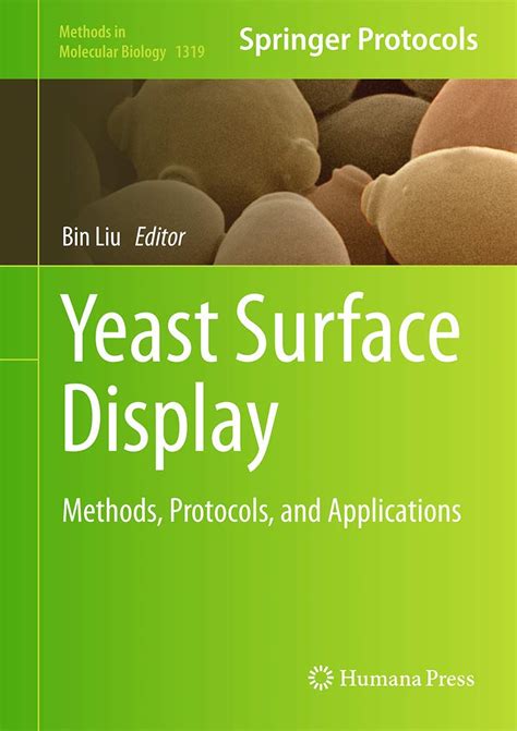 Yeast Surface Display Methods Protocols And Applications Methods In