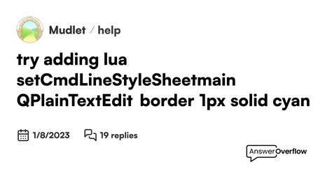 Try Adding ```lua Setcmdlinestylesheetmain Qplaintextedit Border 1px Solid Cyan