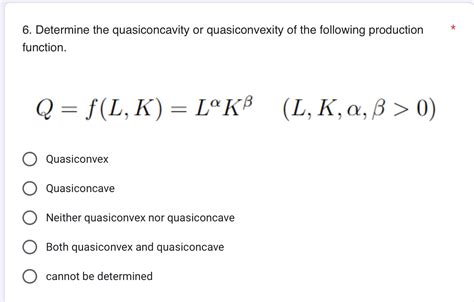 Solved 6 Determine The Quasiconcavity Or Quasiconvexity Of