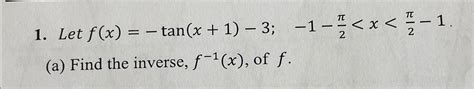 Solved Let F 1 X Ff X Tan X 1 3 1 π2 A ﻿find The