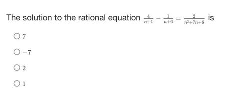 [answered] The Solution To The Rational Equation 07 O 7 02 01 4 N 1 1 N Kunduz