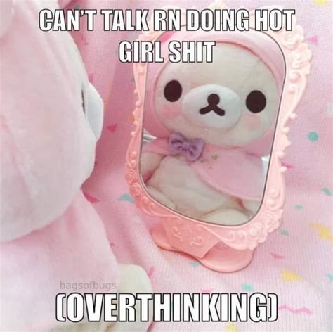 Ig Im Hot Cuz I Always Overthink R2meirl42meirl4meirl