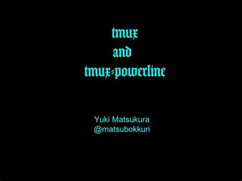 Tmux And Tmux Powerline Ppt