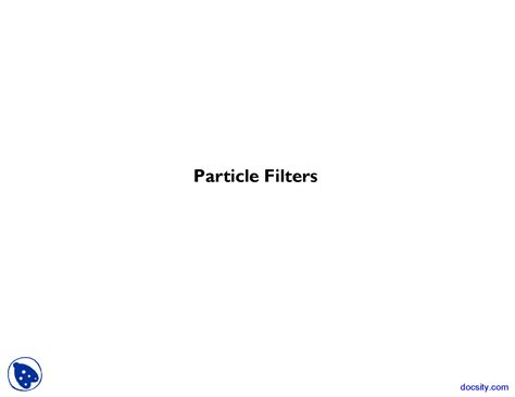 Particle Filters Advanced Robotics Lecture Slides Docsity