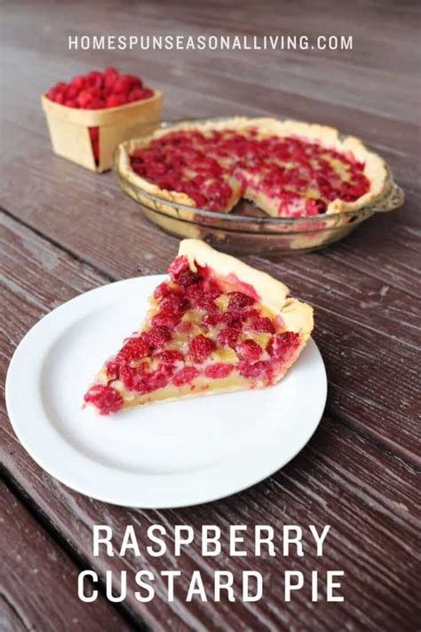 Easy Homemade Raspberry Custard Pie Homespun Seasonal Living
