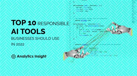 Top 10 Responsible AI Tools Businesses Should Use in 2022